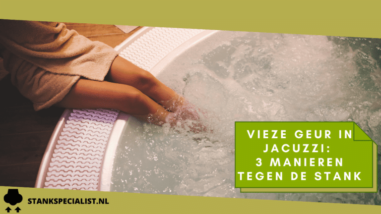 Vieze geur in jacuzzi: 3 manieren tegen de stank - Stankspecialist